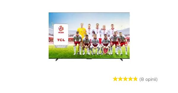 Telewizor TCL 98C655 98" QLED 4K Google TV Dolby Vision Dolby Atmos ...