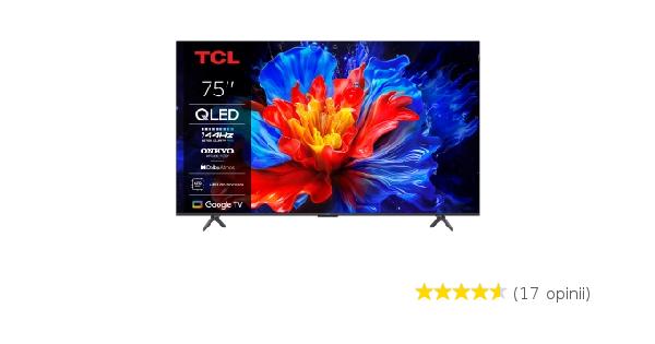 Telewizor TCL 75P8K 75" QLED 4K Google TV Dolby Vision Dolby Atmos HDMI ...